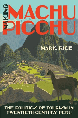 Machu Picchu and the Study of Tourism: A Conversation with Dr. Mark ...